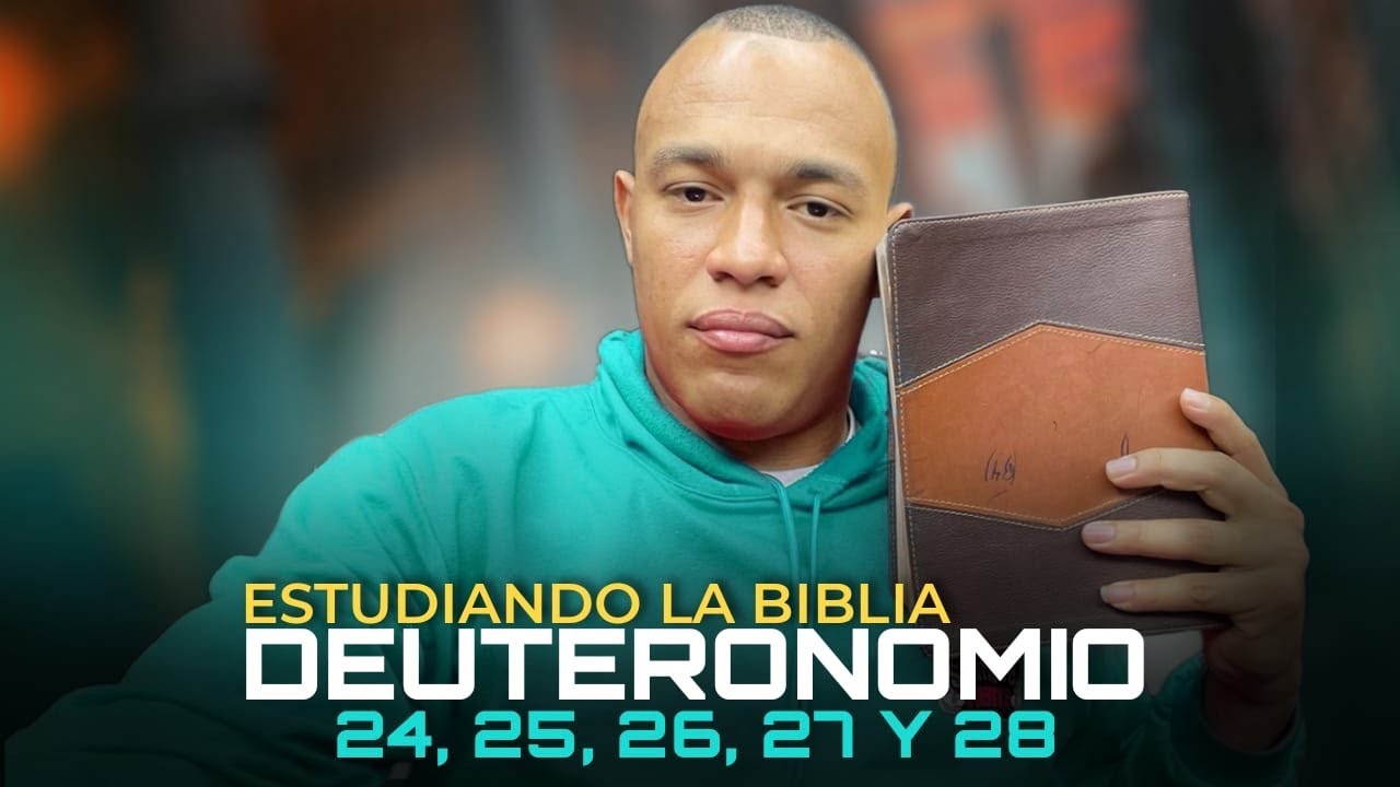 ESTUDIEMOS deuteronomio 24 25 26 27 y 28LA BIBLIA COMPLETA STEVEN ...