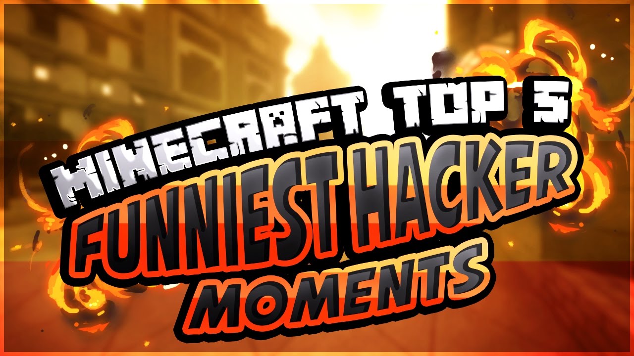 Top 5 Funniest Hacker Moments in Minecraft - YouTube