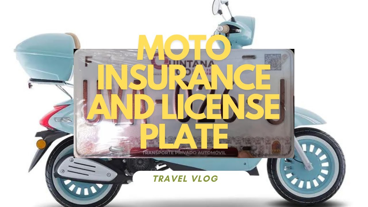 GETTING YOUR MOTORCYCLE INSURANCE AND LICENSE PLATE IN PLAYA DEL CARMEN ...