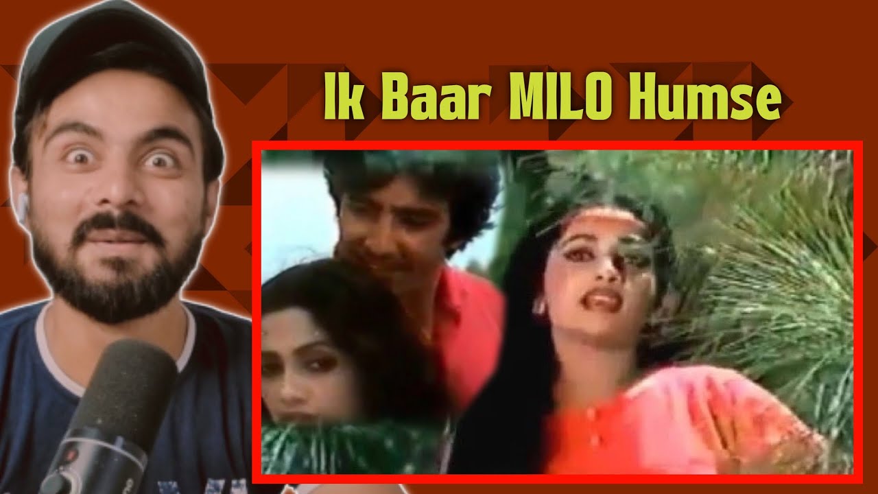 Indian Reaction On Ik Baar MILO Hum Se Song | Male + Female - YouTube