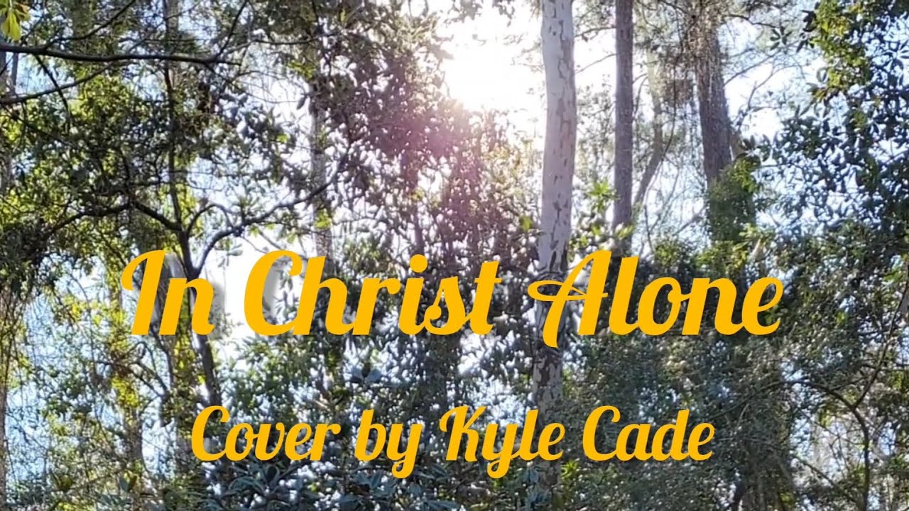 In Christ Alone (Irish Folk Cover by Kyle Cade) - YouTube