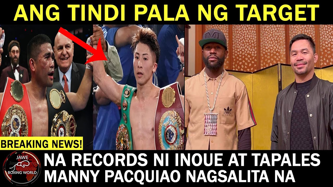 Grabe! Tindi Pala Ng Target Na Records Ni Inoue At Tapales,Pacquiao Kinumpirma Ang Rematch Kay ...
