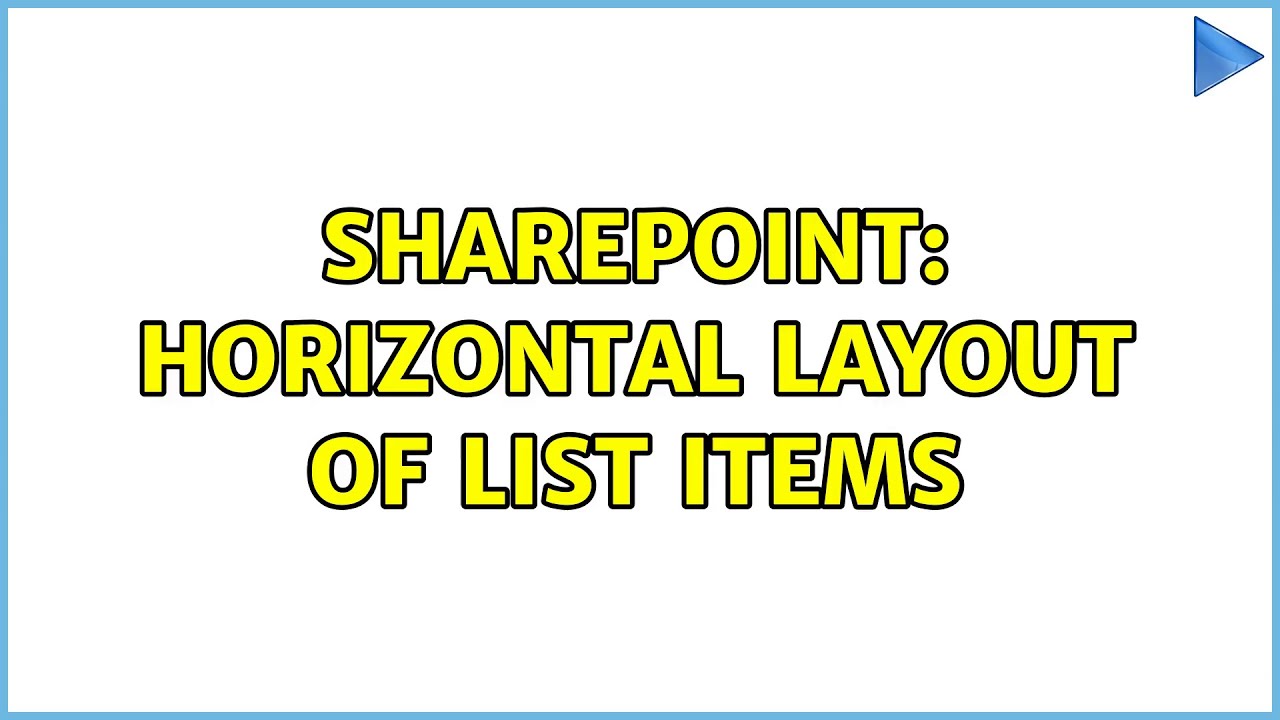 Sharepoint: Horizontal layout of list items - YouTube