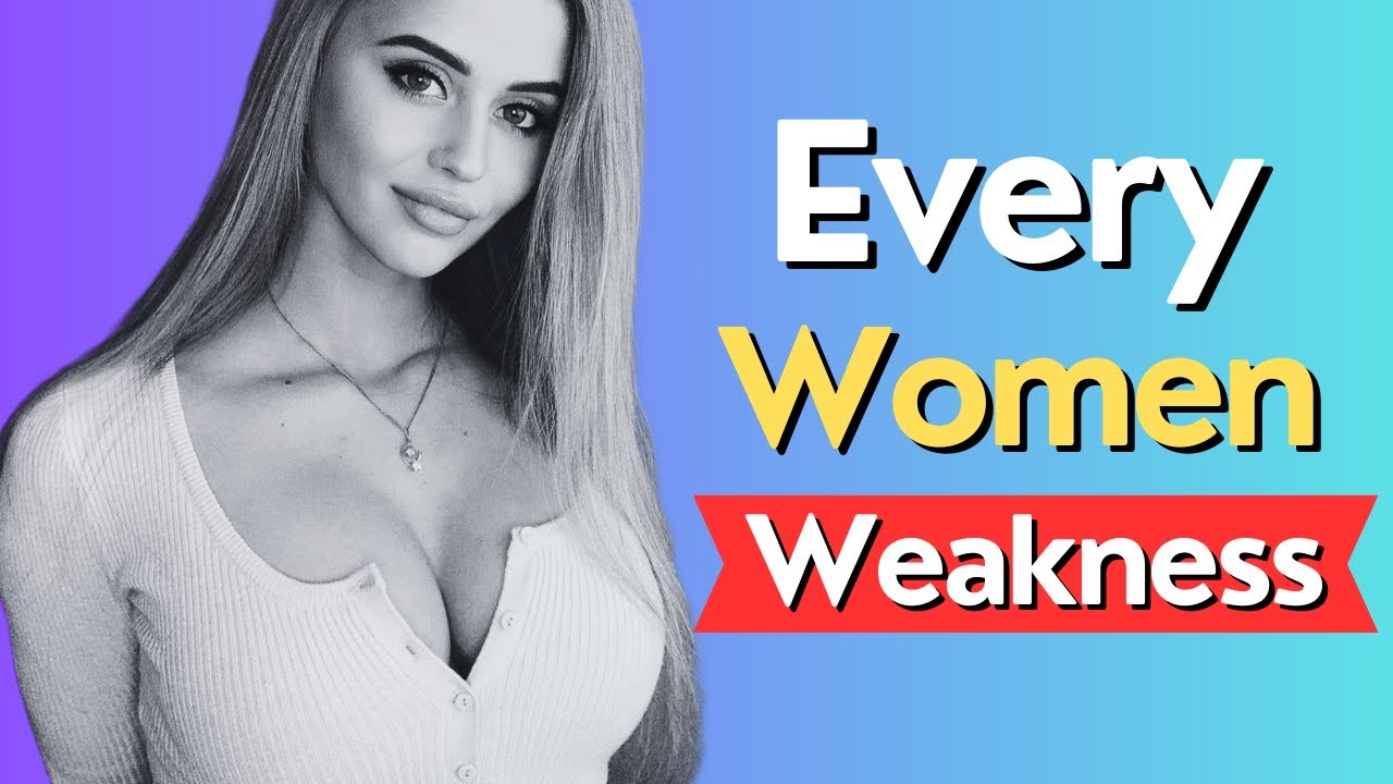 10 Female Weaknesses Every Man Must Know - YouTube