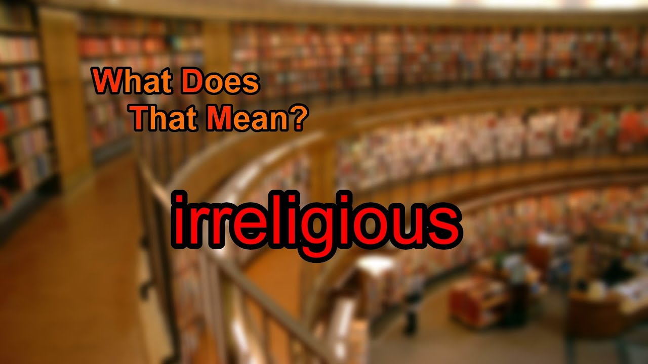What does irreligious mean? - YouTube