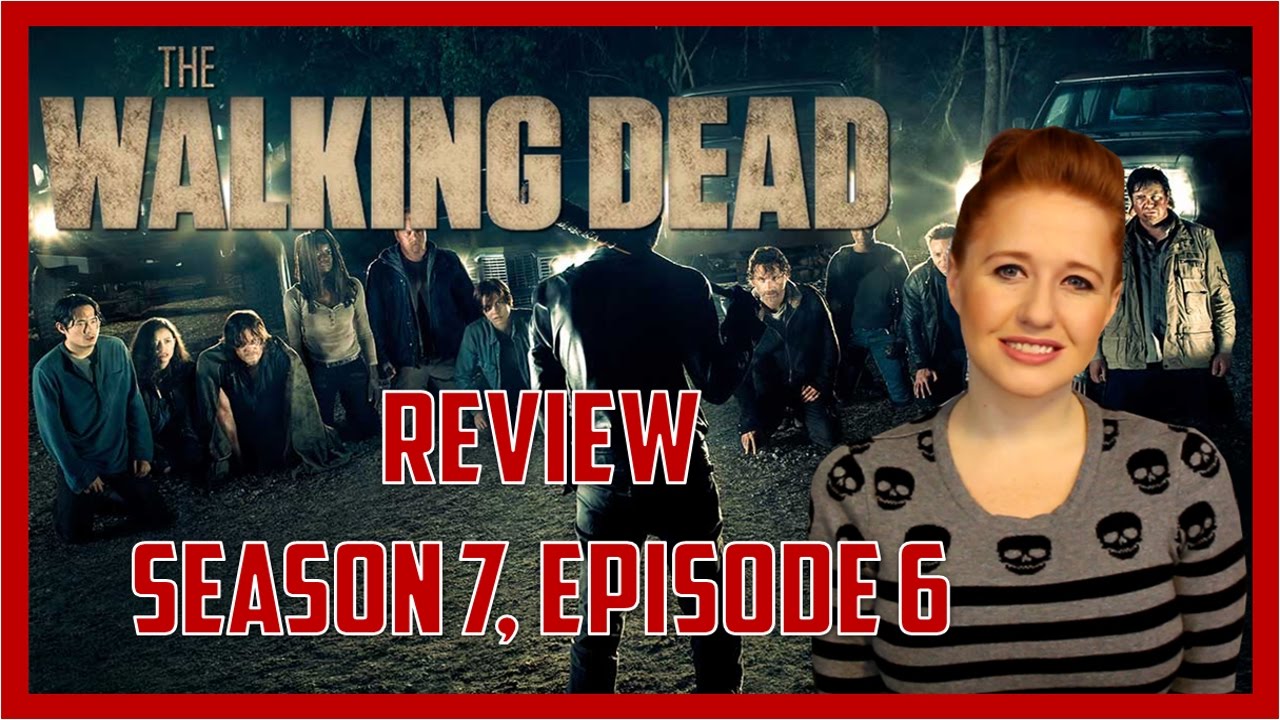 The Walking Dead Review: Season 7 Episode 6 - YouTube