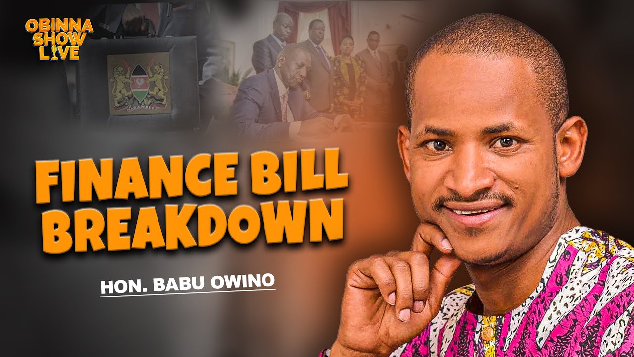 OBINNA SHOW LIVE: KENYA FINANCE BILL BREAKDOWN - Hon. Babu Owino - YouTube