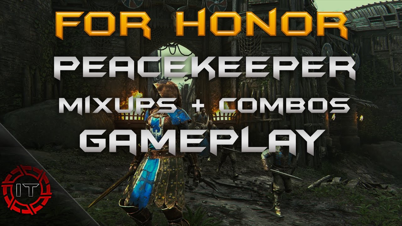 For Honor | Peacekeeper Feint + Combo Gameplay | A VERY Defensive ...