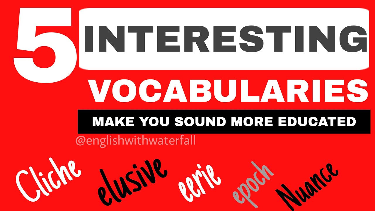 5 Interesting vocabulary that will make you more educated | Vocabulary ...