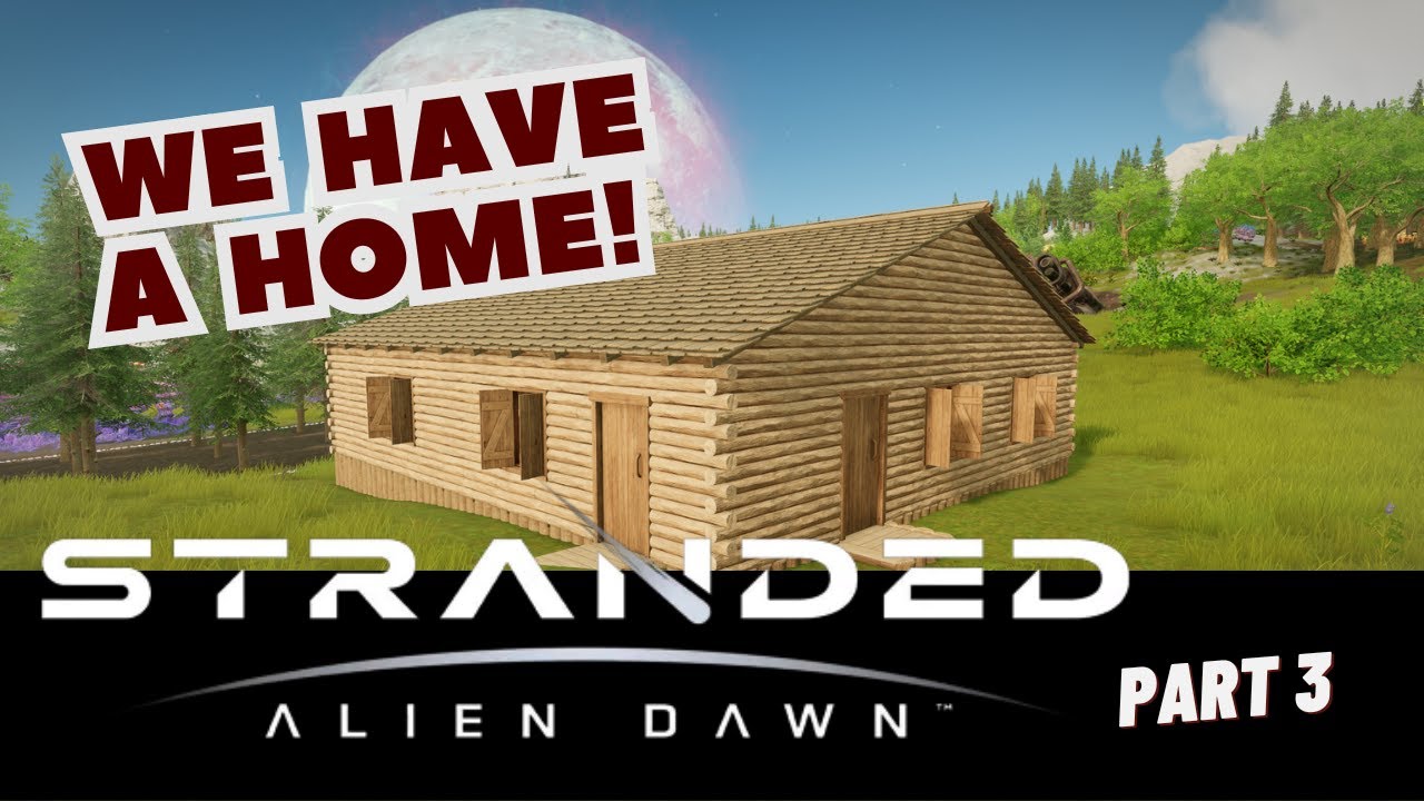 Stranded: Alien Dawn Gameplay | We Have A House! | Part 3 - YouTube