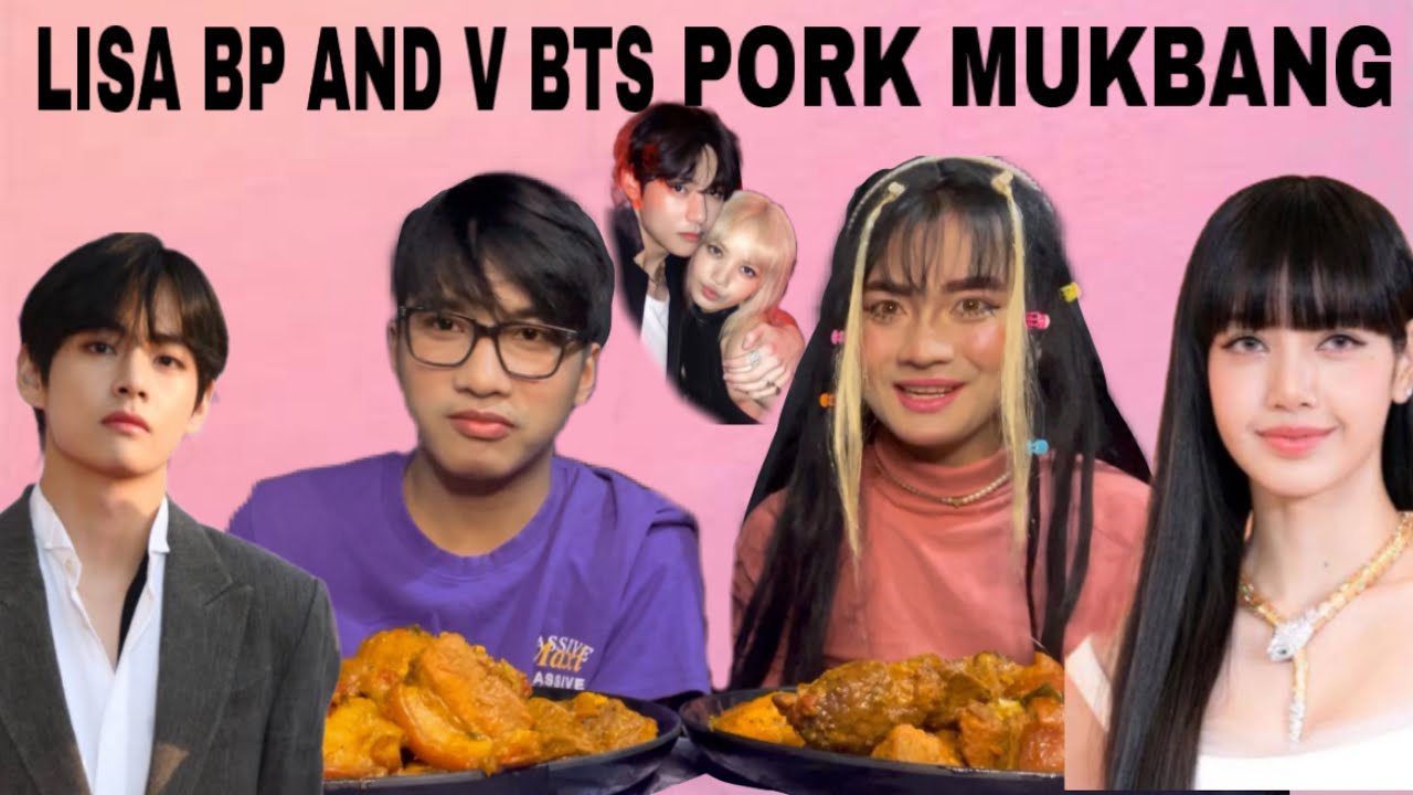 LISA BLACKPINK AND V BTS PORK MUKBANG || MANIPURI || ARMY || BLINKS ...