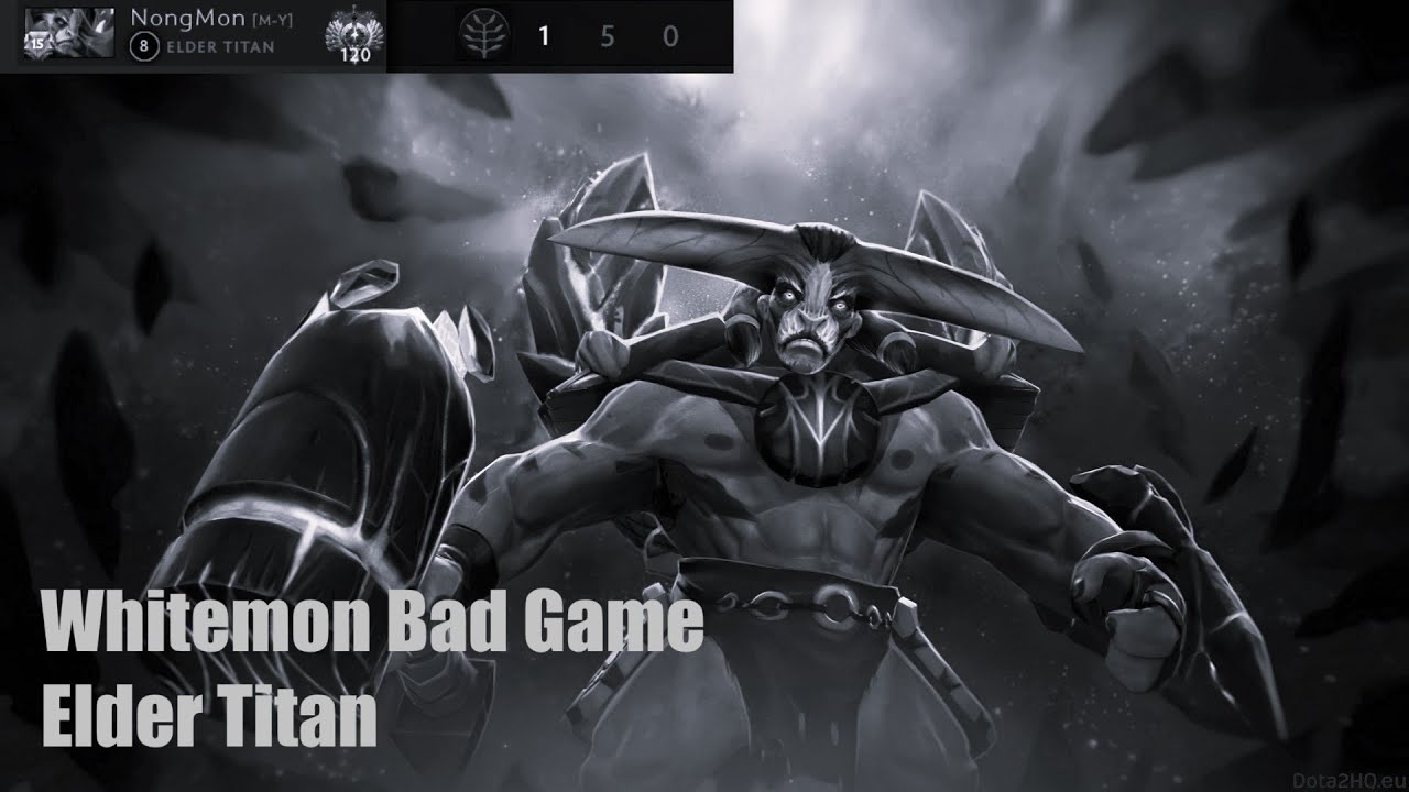 Whitemon Elder Titan - Dota 2 Pro Dark Side [Whitemon Bad Game #1] 4K ...
