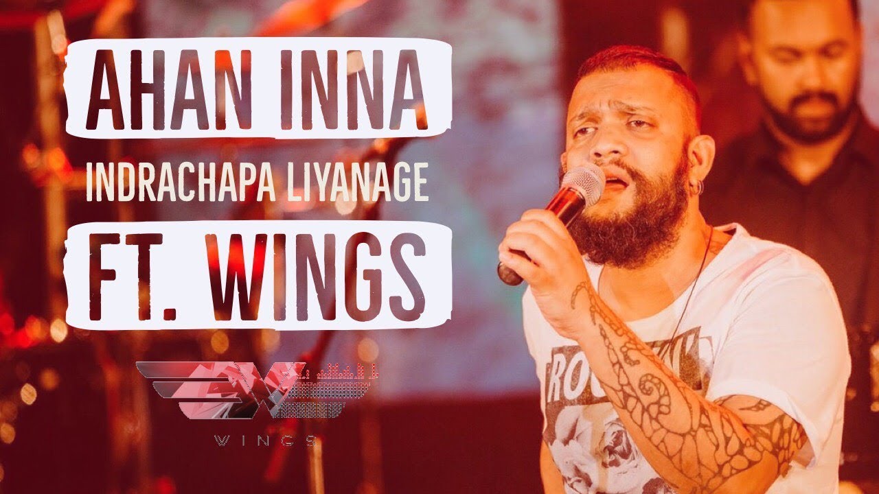 Ahan Inna - Indrachapa Liyanage Ft. WINGS. - YouTube