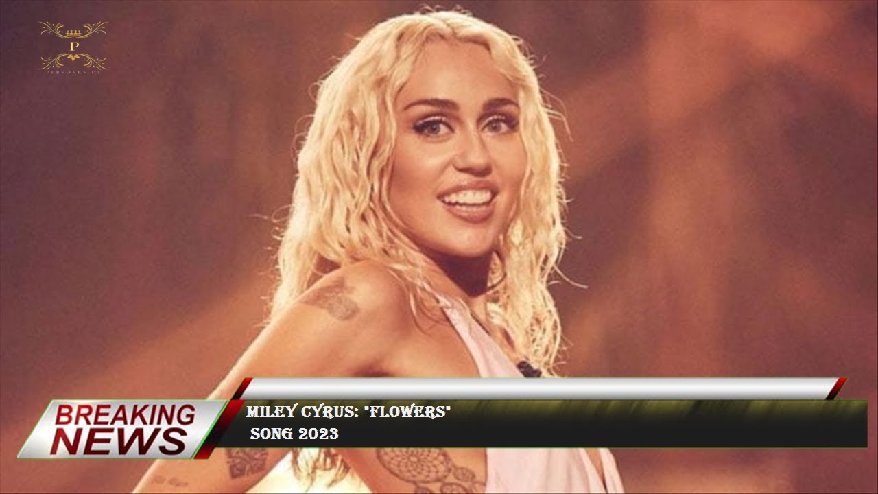 Miley Cyrus: "Flowers" Song 2023 - YouTube