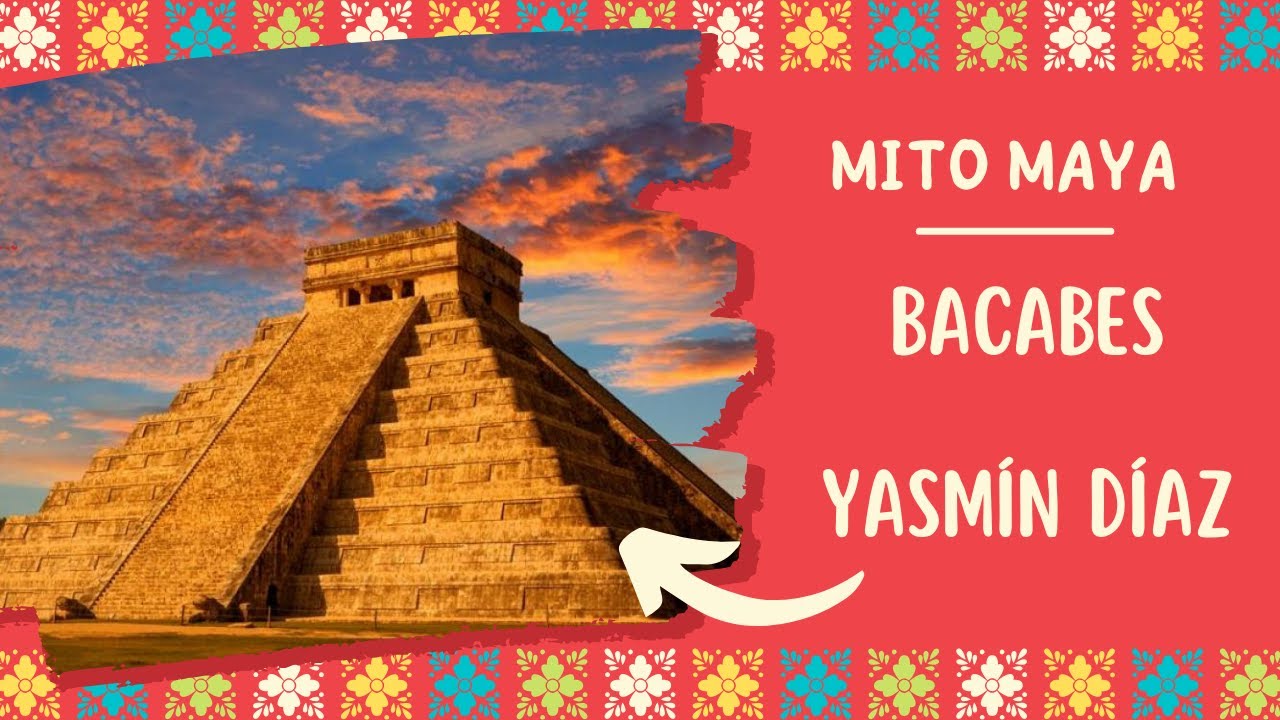 Mito de tradición Maya: Bacabes - YouTube
