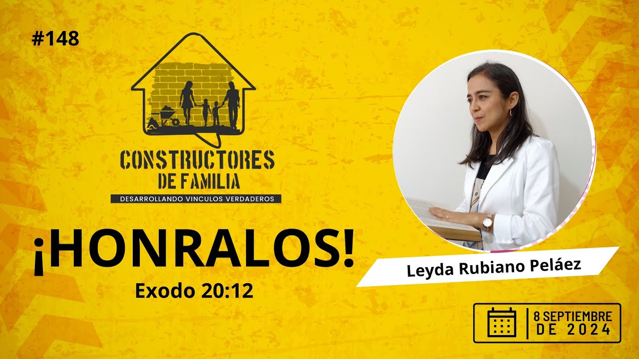 MENSAJE #148 - CONSTRUCTORES DE FAMILIA II "HONRALOS" - 08 SEPTIEMBRE ...