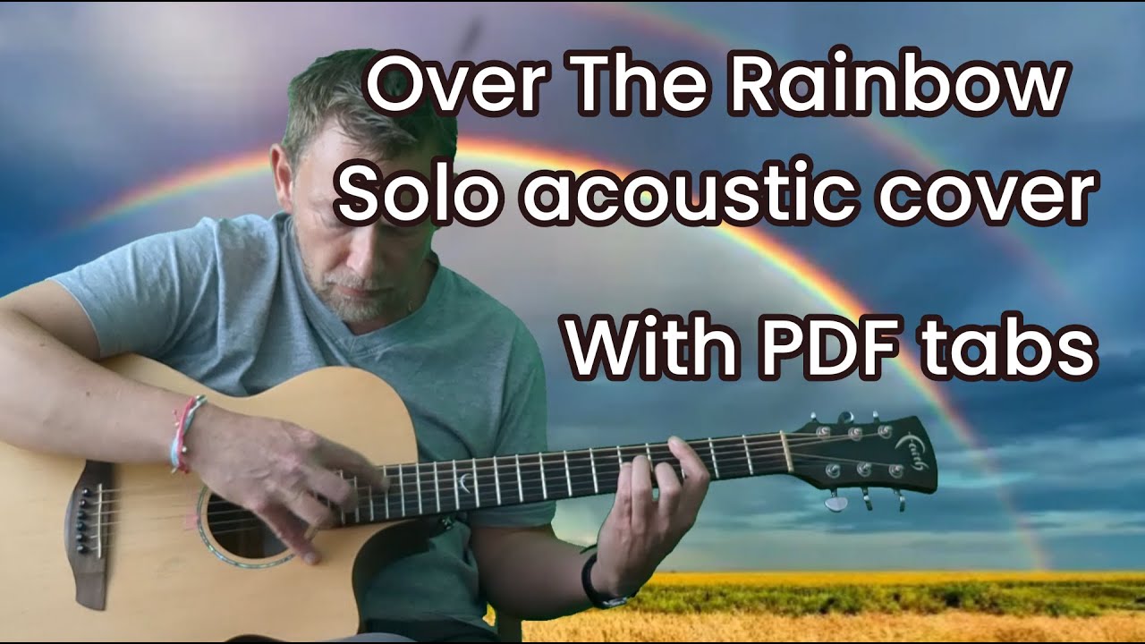 (Somewhere) Over The Rainbow - solo acoustic with PDF tabs- Wizard Of ...