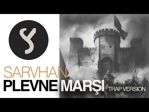 SARVHAN - Plevne Marşı (Trap Version)