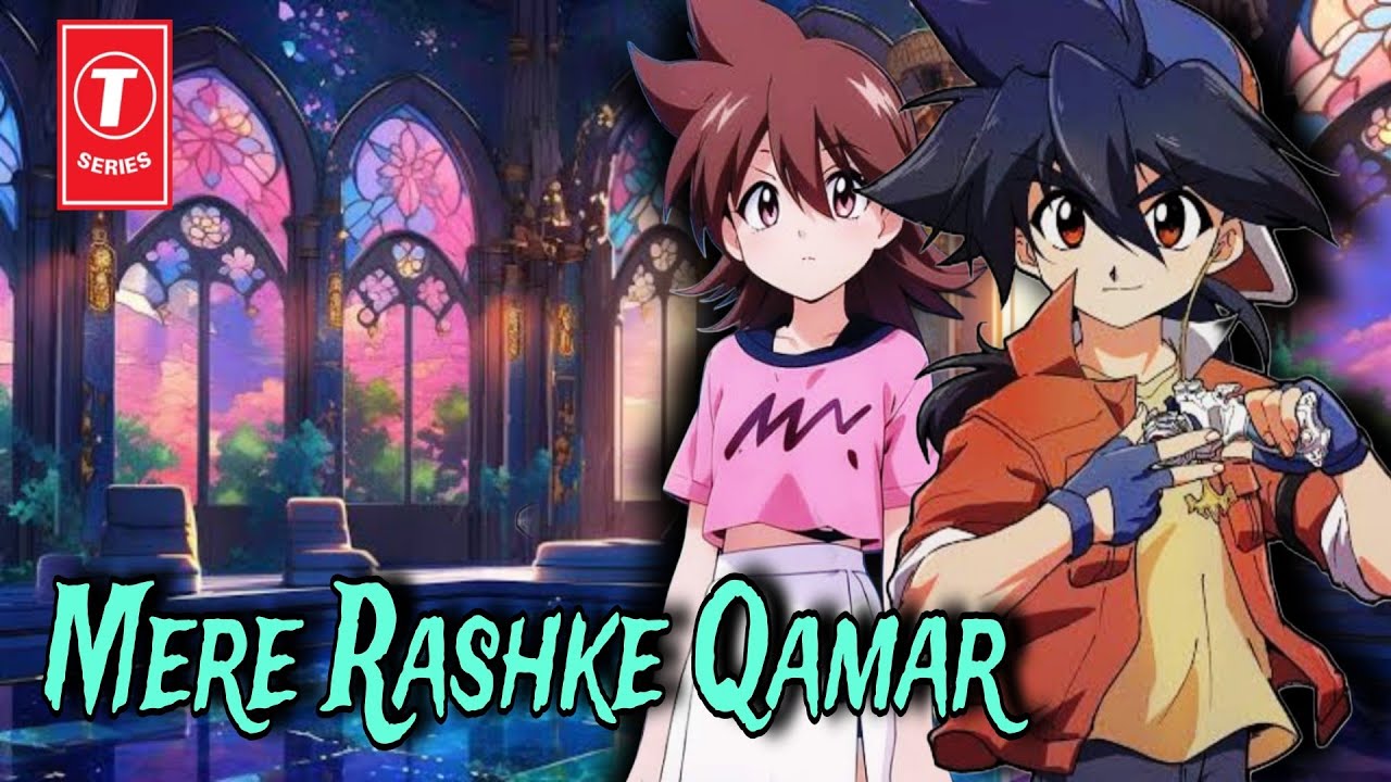 Mere Rashke Qamar ft. Beyblade Tyson X Hilary AMV 🌹 ️‍🔥😘 - YouTube