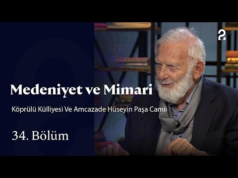 Köprülü Külliyesi Ve Amcazade Hüseyin Paşa Camii | Medeniyet ve Mimari | 34. Bölüm