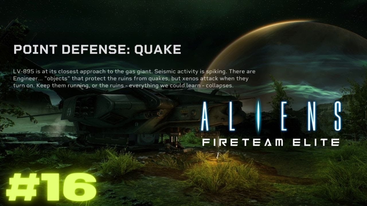 Aliens Fireteam Elite Episode 16 - Point Defense: Quake - YouTube