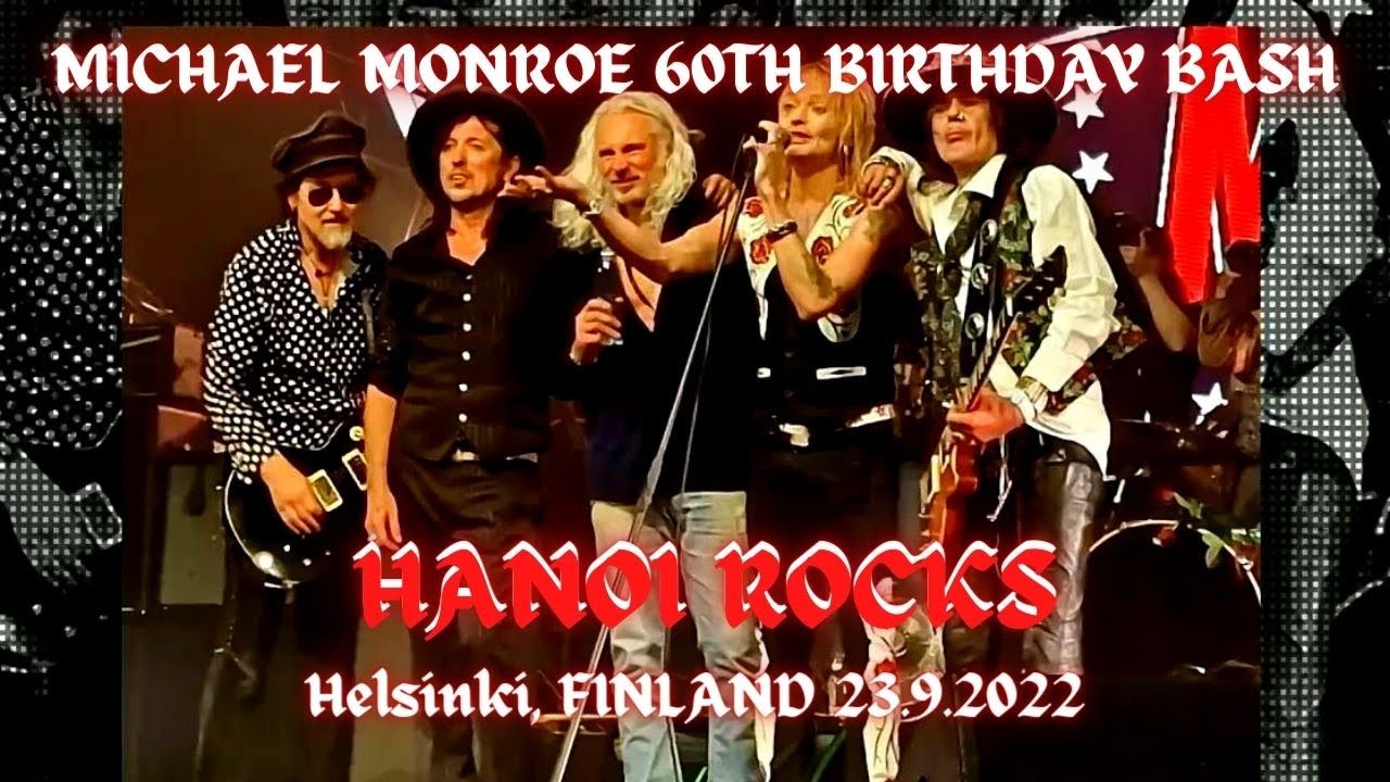 Michael Monroe 60th Birthday Bash - Hanoi Rocks - Million Miles Away ...