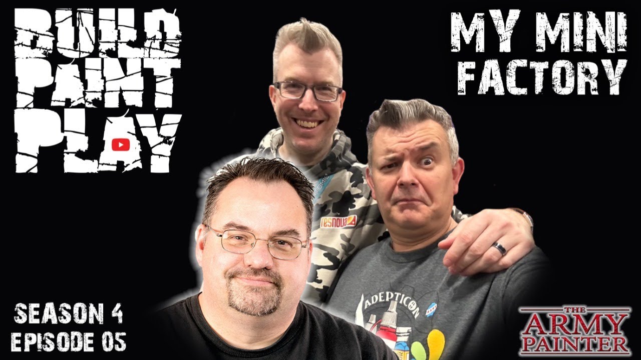 Build Paint Play - S4Ep5 - MyMiniFactory - YouTube