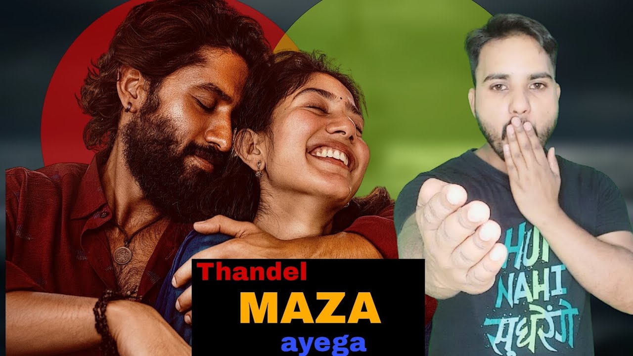 THANDEL MOVIE TRAILER REVIEW IN HINDI/NAGA CHAITANYA/SAI PALLAVI ...
