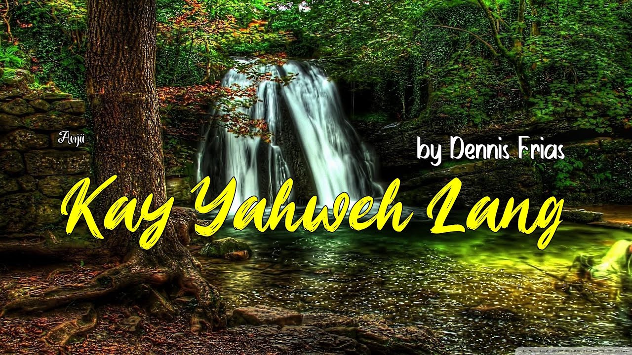 Kay Yahweh Lang (Dennis Frias) - All for the glory of God! - YouTube