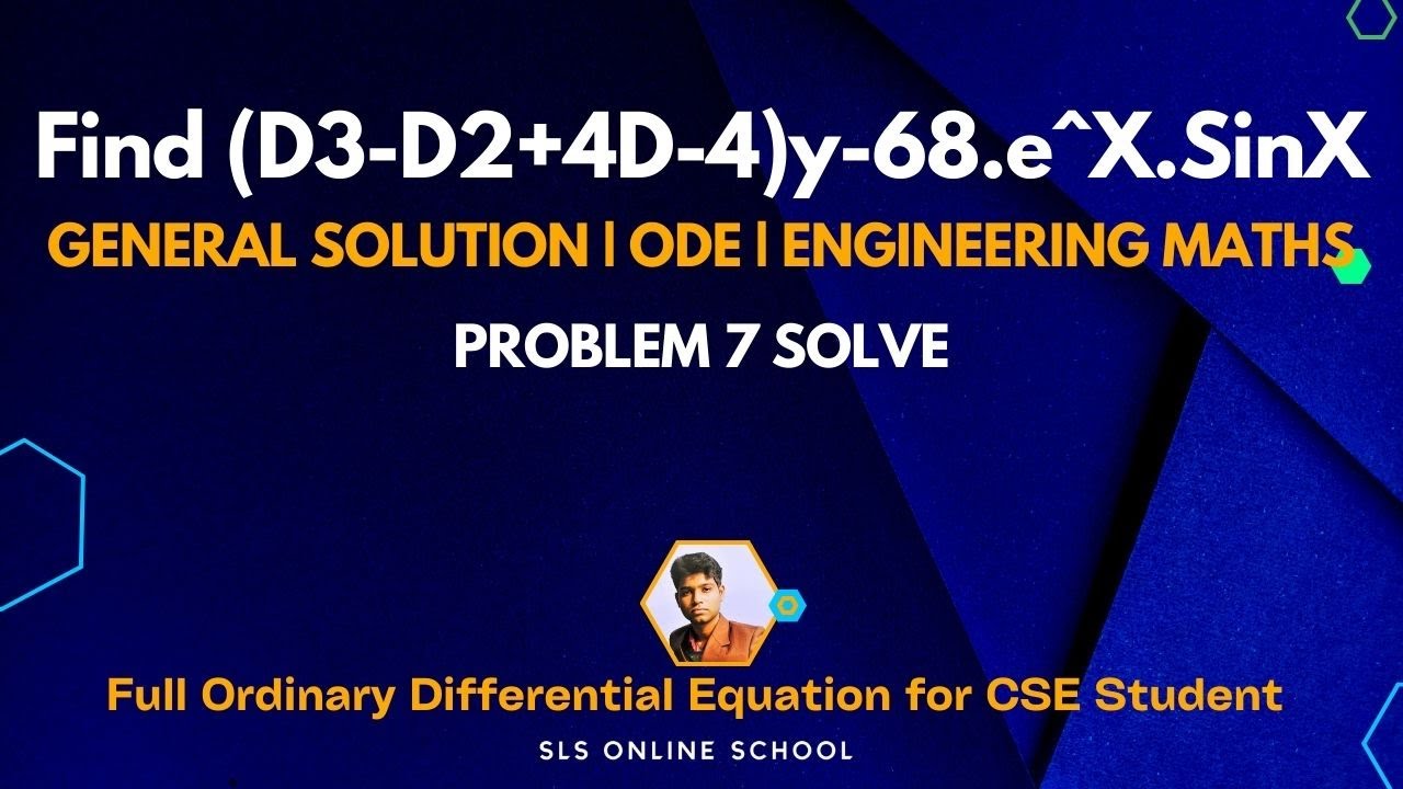 Find (D3-D2+4D-4)y-68.e^X.SinX | General Solution | ODE | Engineering Math | Board Exam {P-7 ...
