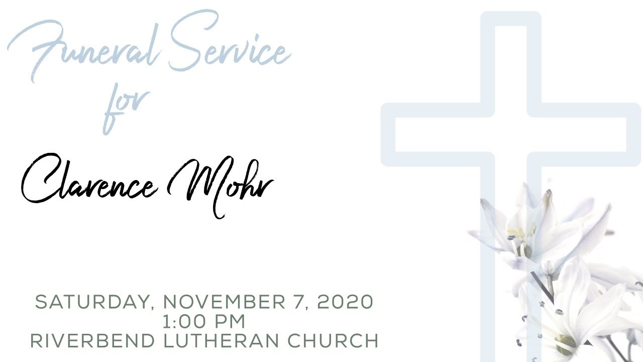 Riverbend Lutheran - Funeral Service for Clarence Mohr - YouTube