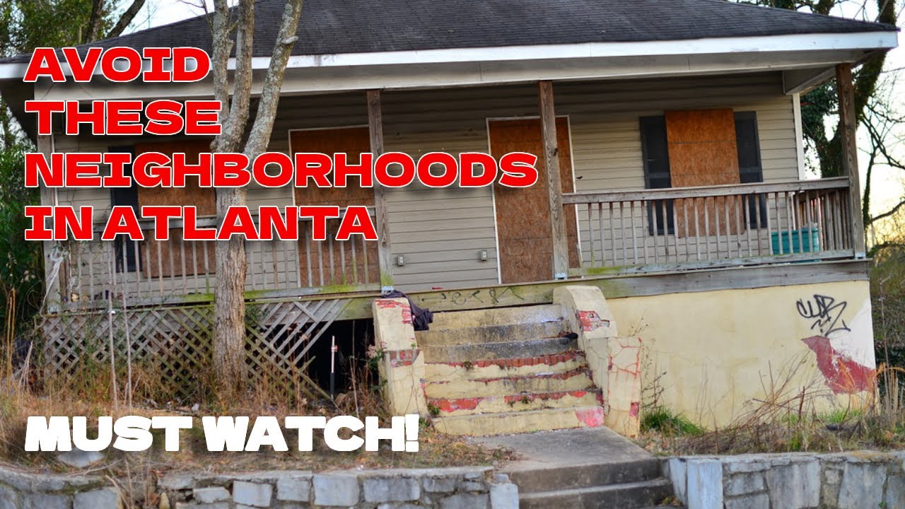 Top 5 WORST Neighborhoods in ATLANTA To Avoid AT ALL COST!! - YouTube