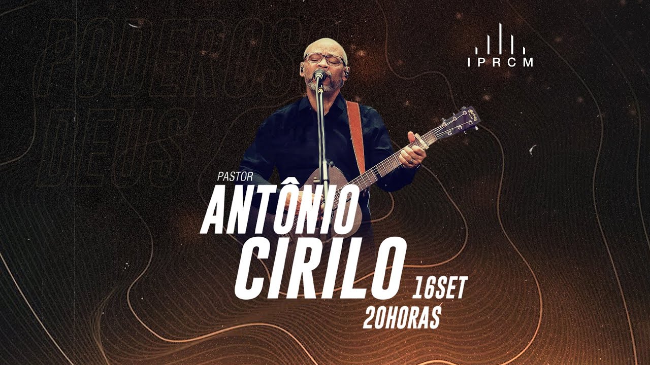 PASTOR ANTÔNIO CIRILO - IPRCM - YouTube