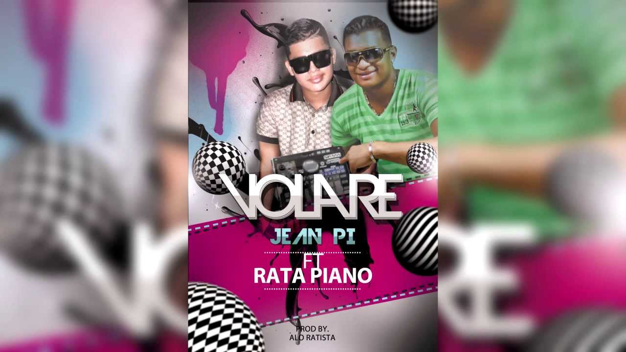 VOLARE - JEAN PI FT. RATA PIANO CHAMPETA ALO RATISTA - YouTube