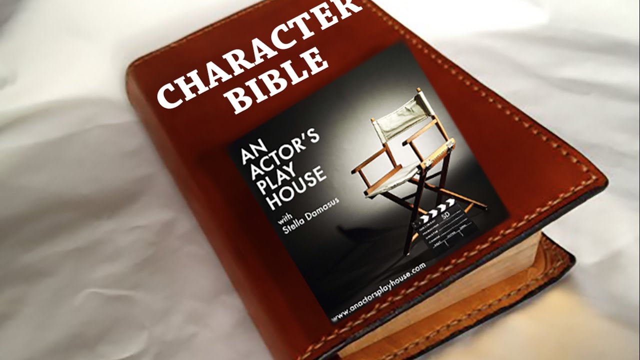 HOW TO BECOME A BETTER ACTOR - CHARACTER BIBLE - YouTube