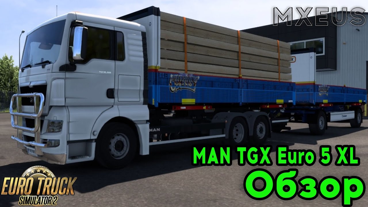 Обзор Мода на MAN TGX Euro 5 XL в Euro Truck Simulator 2 (2/4) - YouTube