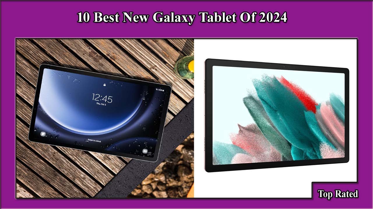 10 Best New Galaxy Tablet Of 2024 - YouTube
