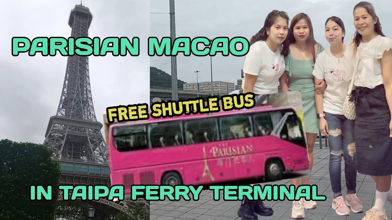 Travelling Taipa Ferry Terminal || Free Shuttle Bus to PARISIAN ...