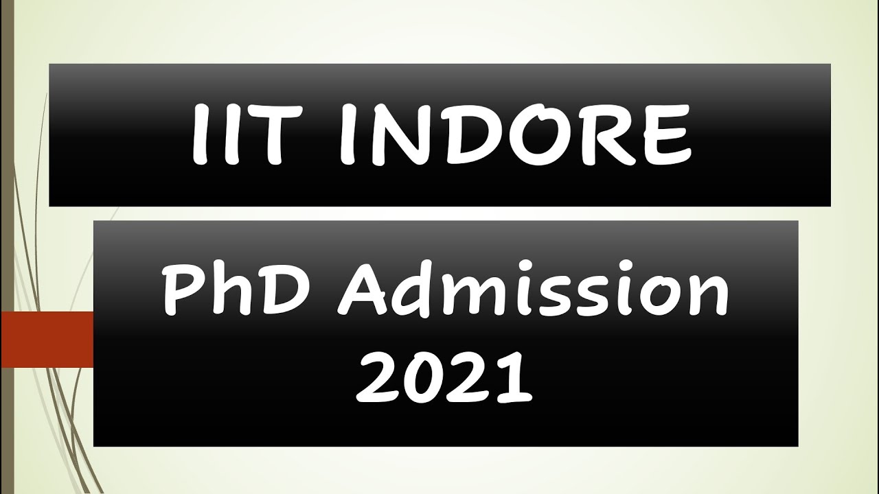 IIT PhD Admission 2021 || IIT INDORE phd admission || - YouTube