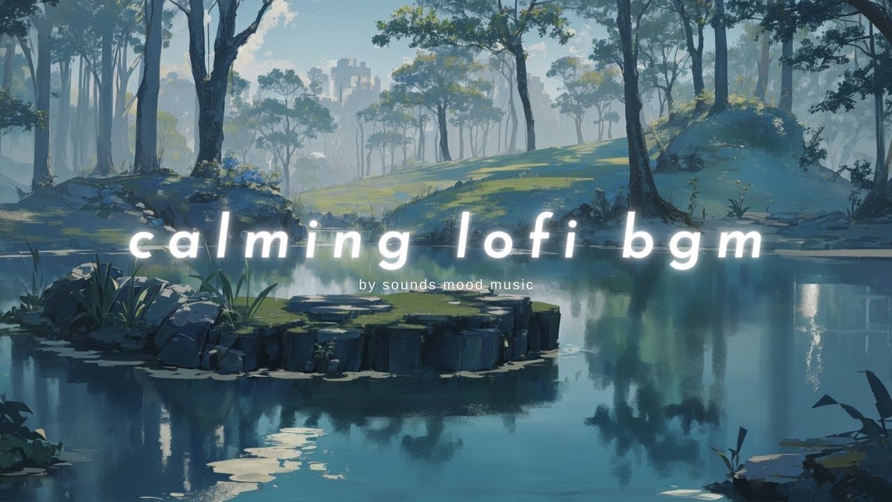 calming lofi sound bgm 🌁🎧 - lofi ambient music to relax / sleep / focus ...