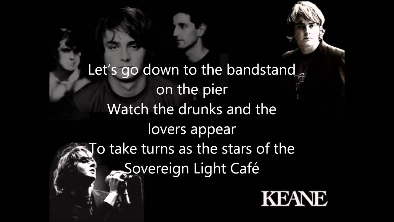 Keane - Sovereign Light Café (Lyrics) - YouTube