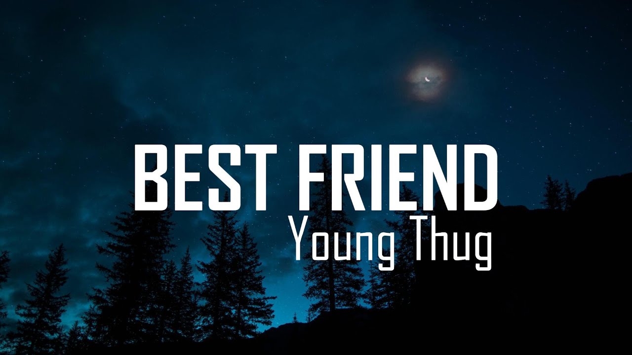 Young Thug - Best Friends (Lyrics) - YouTube