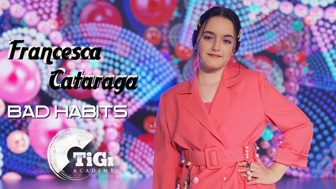 Francesca Cataraga (TiGi Academy) - Bad Habits - YouTube