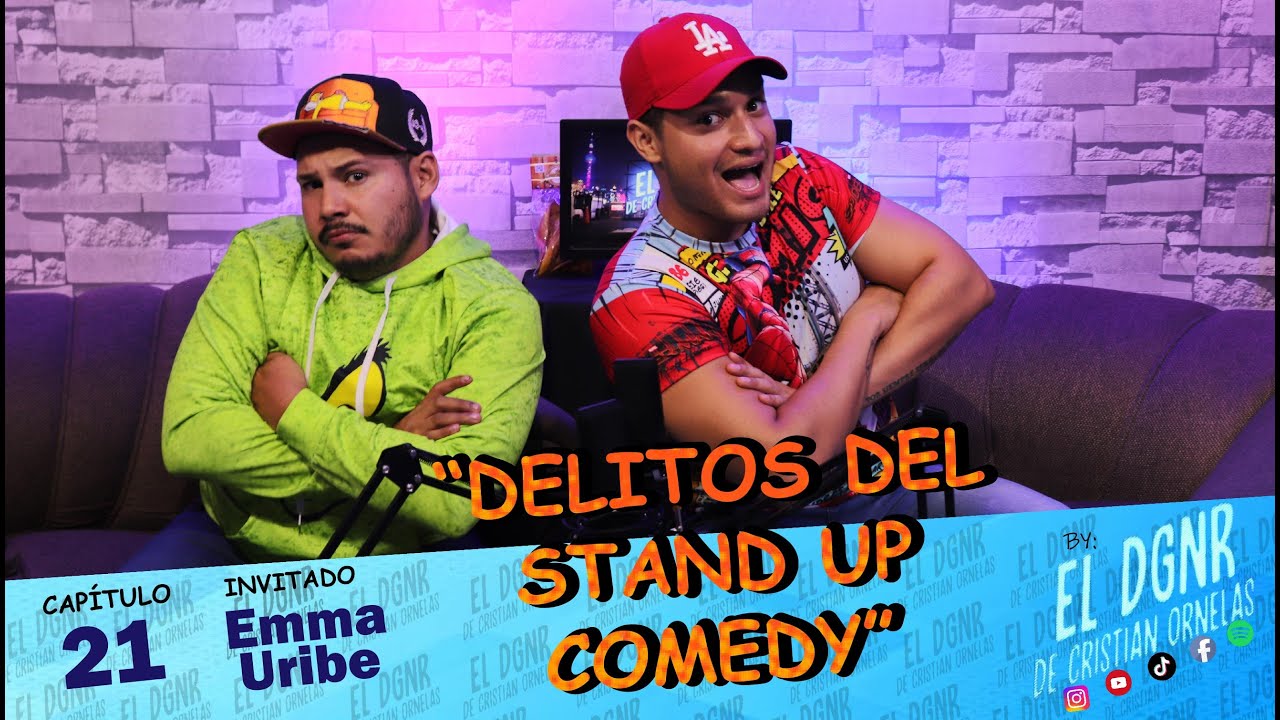 CAP. 21 "DELITOS DEL STAND UP COMEDY" ft "EMMA URIBE" - YouTube