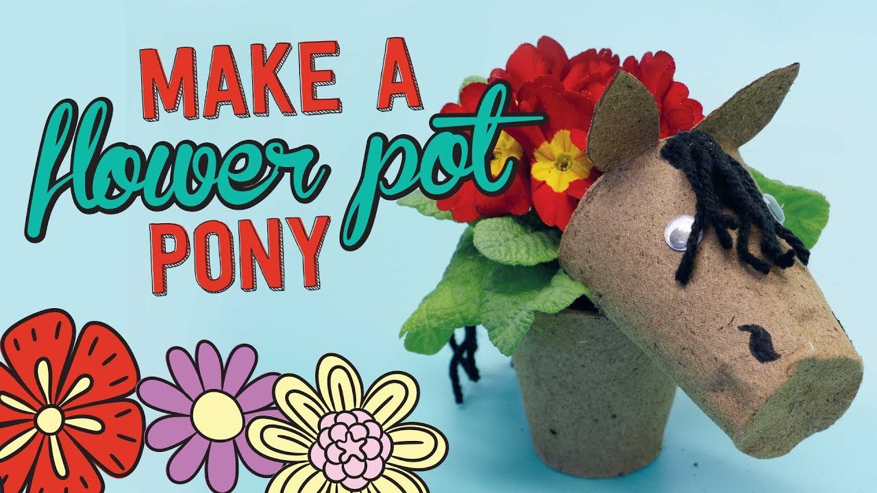 Make a Flower Pot Pony | PONY Mag - YouTube