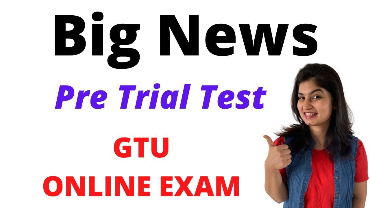 GTU| BIG NEWS | PRE TRIAL TEST | GTU GUIDE | GTU INFO | GTU ONLINE EXAM ...