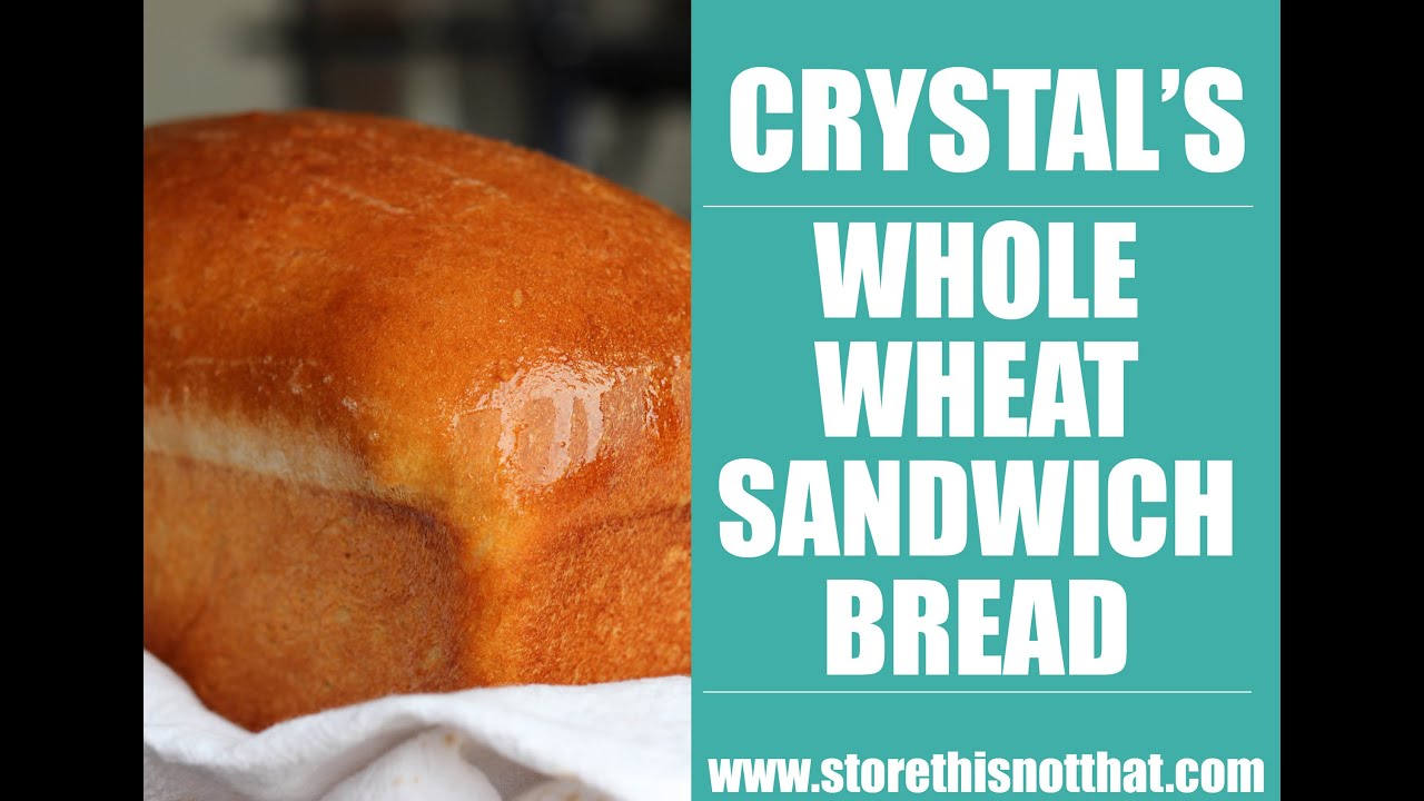 Crystal's EZ Whole Wheat Sandwich Bread-Breads and Spreads Class - YouTube