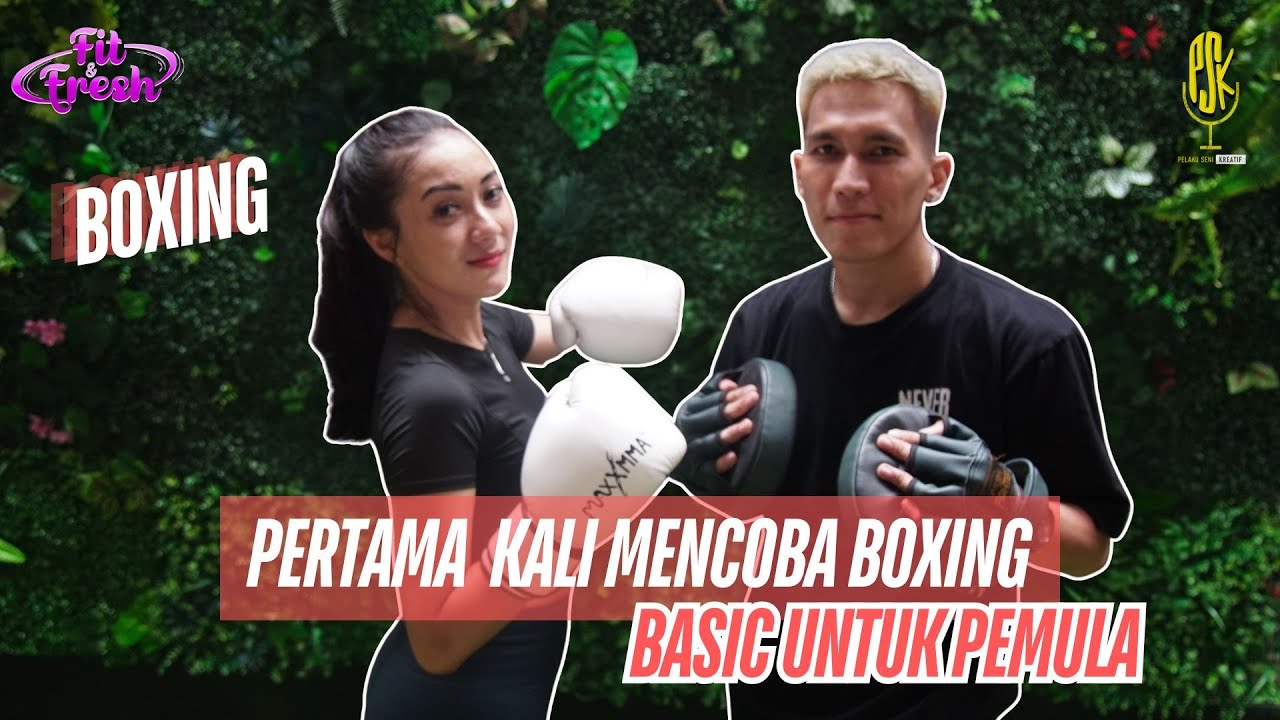 MENYENANGKAN BELAJAR BOXING UNTUK PEMULA || FIT & FRESH - YouTube