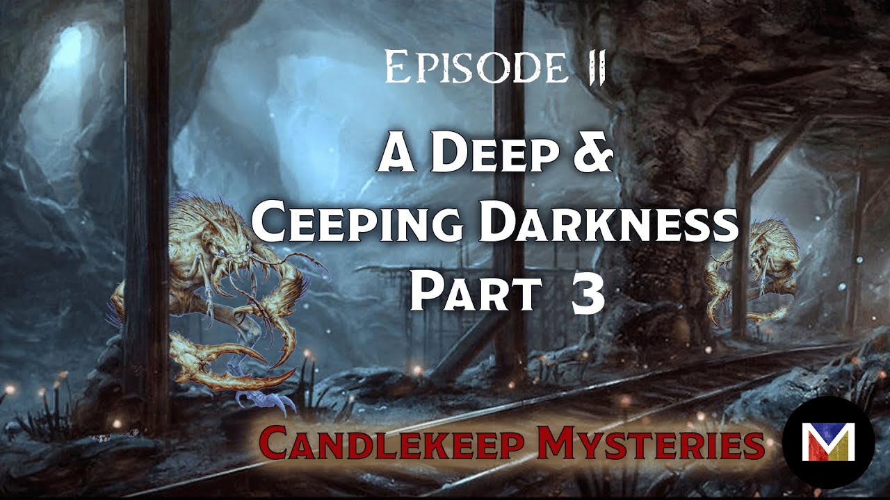 E11 | A Deep and Creeping Darkness: Part 3 | Candlekeep Mysteries - YouTube