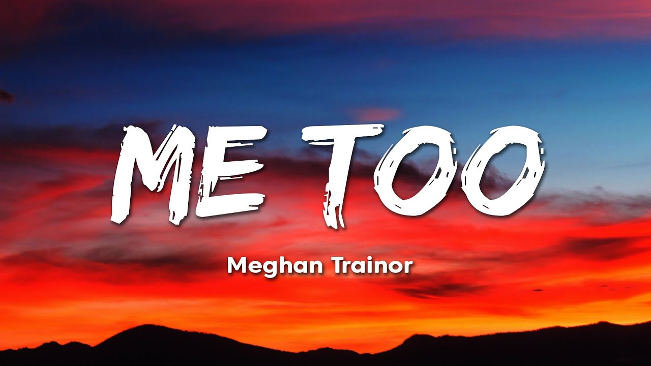 Meghan Trainor - Me Too (Lyrics) - YouTube